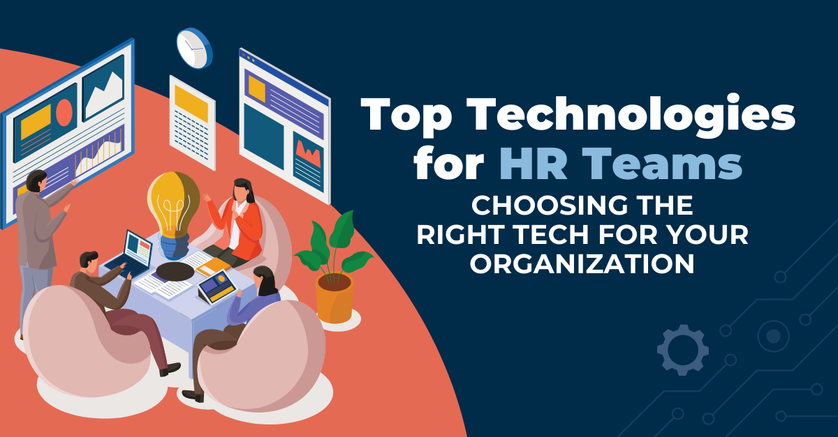 10 Technologies for HR Teams: The Right Tech for Your Organization